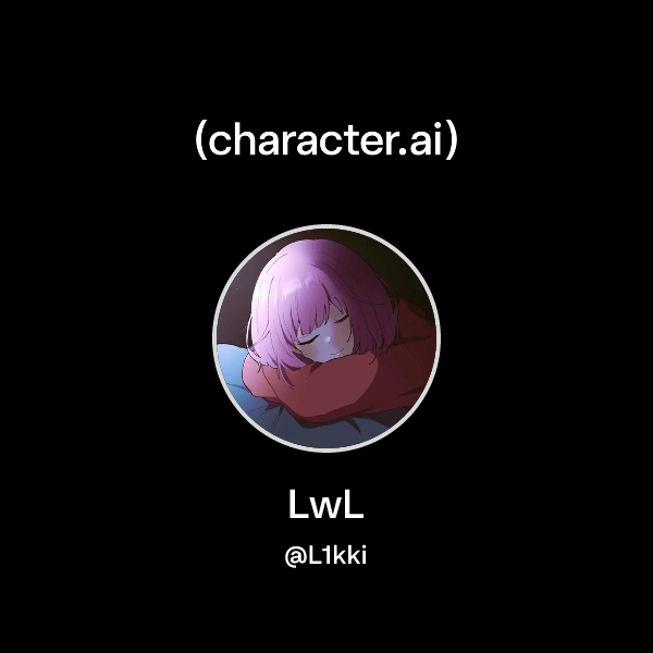 Chat with LwL | character.ai | AI Chat, Reimagined–Your Words. Your World.