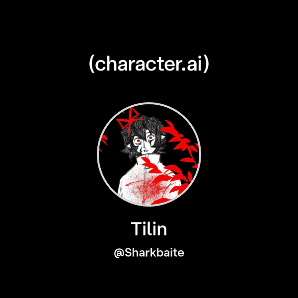 Chat with Tilin | character.ai | Personalized AI for every moment of ...