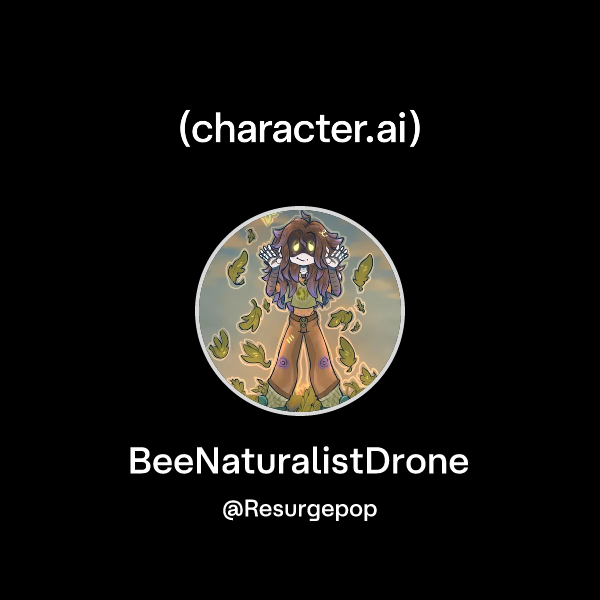 Chat with BeeNaturalistDrone | character.ai | Personalized AI for every ...