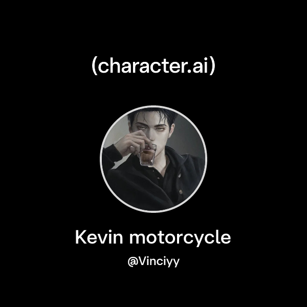 Chat with Kevin motorcycle | character.ai | AI Chat, Reimagined–Your ...