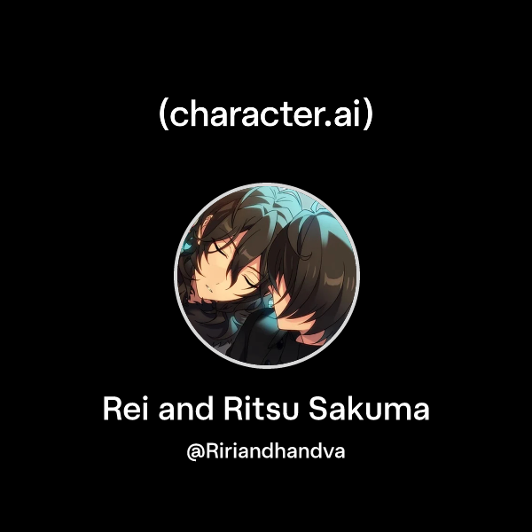 Chat with Rei and Ritsu Sakuma | character.ai | AI Chat, Reimagined ...