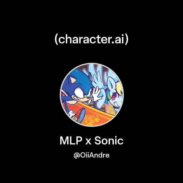 Chat with MLP x Sonic | character.ai | AI Chat, Reimagined–Your Words. Your World.