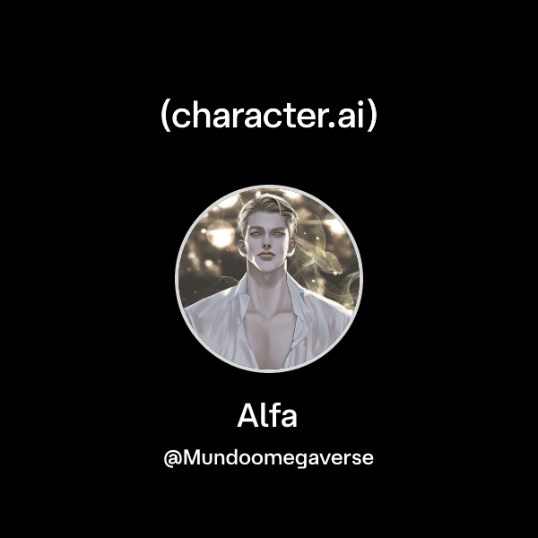 Chat with Alfa | character.ai | AI Chat, Reimagined–Your Words. Your World.