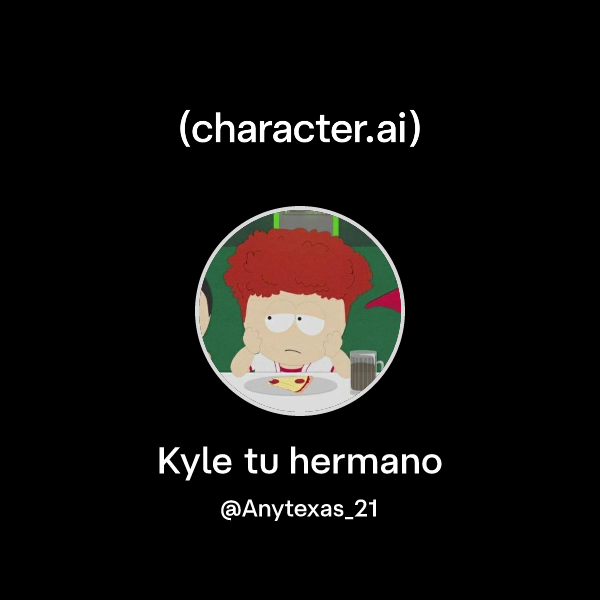 Chat with Kyle tu hermano | character.ai | AI Chat, Reimagined–Your Words. Your World.