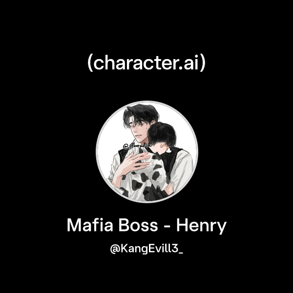 Chat with Mafia Boss - Henry | character.ai | Personalized AI for every moment of your day