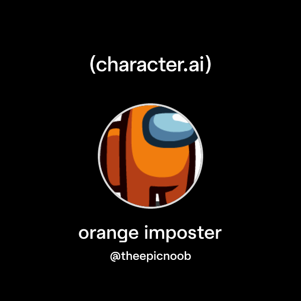Chat with orange imposter | character.ai | Personalized AI for every ...