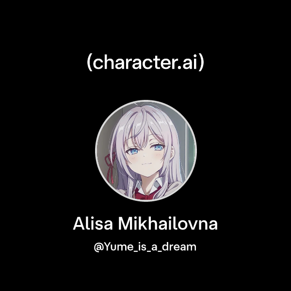 Chat with Alisa Mikhailovna | character.ai | AI Chat, Reimagined–Your Words. Your World.