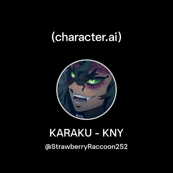 Chat with KARAKU - KNY | character.ai | Personalized AI for every ...