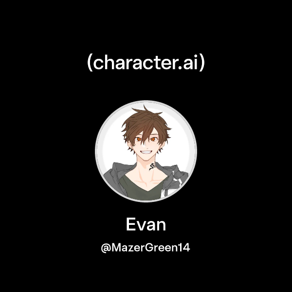 Chat with Evan | character.ai | Personalized AI for every moment of ...