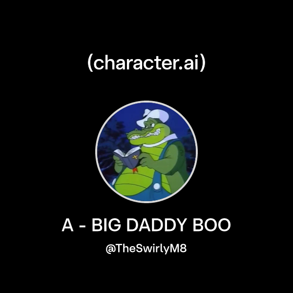 Chat with A - BIG DADDY BOO | character.ai | AI Chat, Reimagined–Your ...