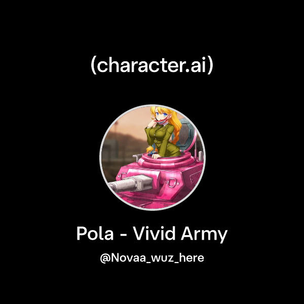 Chat with Pola - Vivid Army | character.ai | Personalized AI for every ...