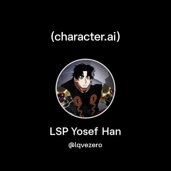 Chat with LSP Yosef Han | character.ai | AI Chat, Reimagined–Your Words. Your World.
