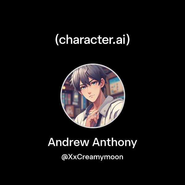 Chat with Andrew Anthony | character.ai | AI Chat, Reimagined–Your ...