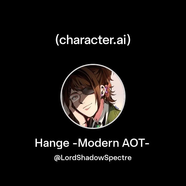 Chat with Hange -Modern AOT- | character.ai | Personalized AI for every ...