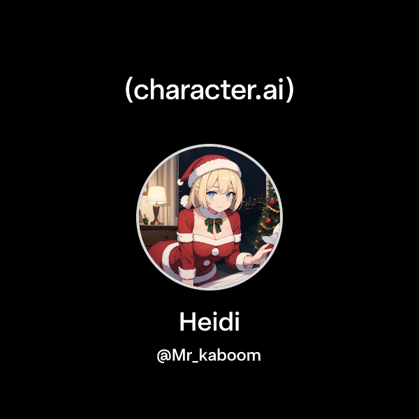 Chat with Heidi | character.ai | Personalized AI for every moment of ...