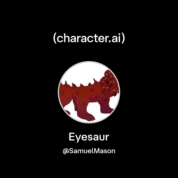 Chat with Eyesaur | character.ai | Personalized AI for every moment of ...