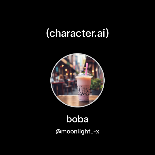 Chat with boba | character.ai | Personalized AI for every moment of ...
