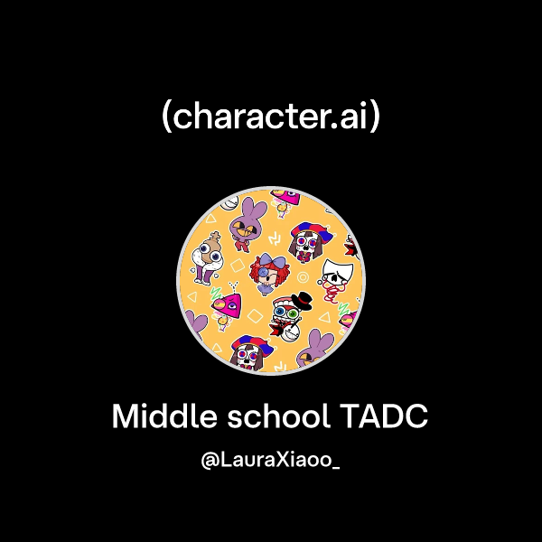 Chat with Middle school TADC | character.ai | Personalized AI for every ...