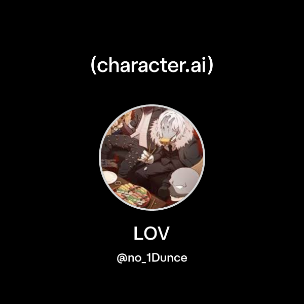 Chat with LOV | character.ai | Personalized AI for every moment of your day
