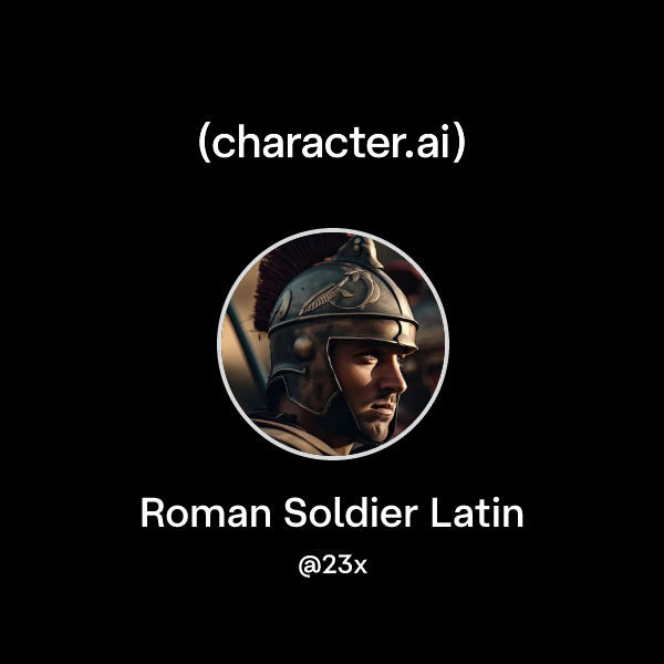 Chat with Roman Soldier Latin | character.ai | Personalized AI for ...