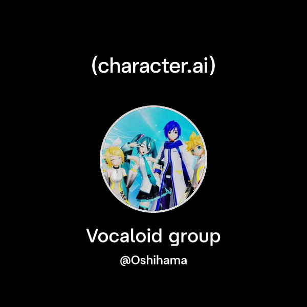 Chat with Vocaloid group | character.ai | AI Chat, Reimagined–Your ...
