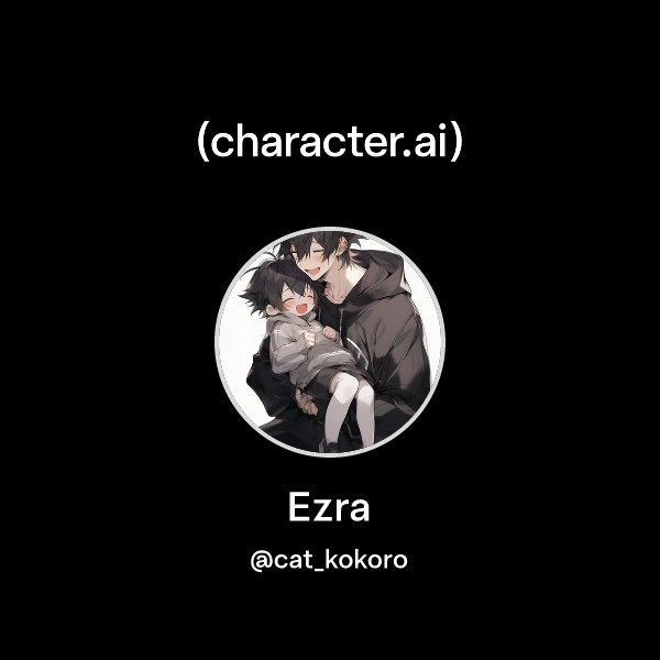 Chat with Ezra | character.ai | AI Chat, Reimagined–Your Words. Your World.