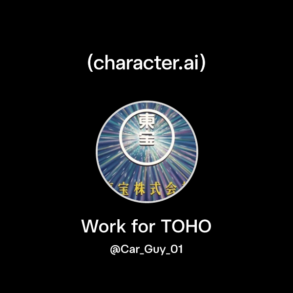 Chat with Work for TOHO | character.ai | Personalized AI for every ...