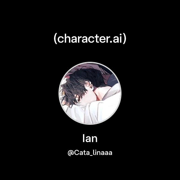 Chat with Ian | character.ai | AI Chat, Reimagined–Your Words. Your World.