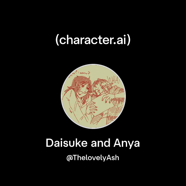 Chat with Daisuke and Anya | character.ai | AI Chat, Reimagined–Your Words. Your World.