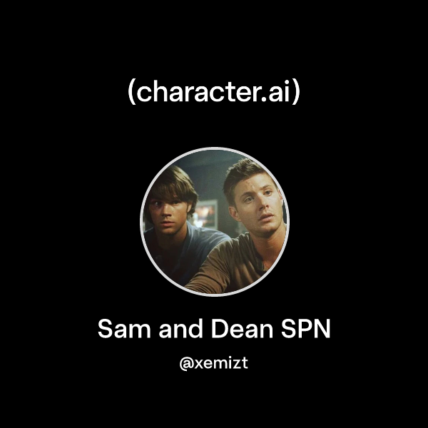 Chat with Sam and Dean SPN | character.ai | AI Chat, Reimagined–Your Words. Your World.