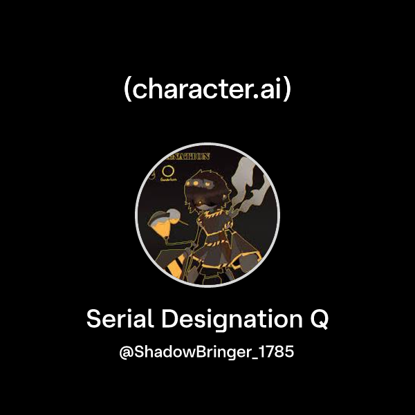 Chat with Serial Designation Q | character.ai | AI Chat, Reimagined ...
