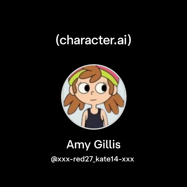Chat with Amy Gillis | character.ai | Personalized AI for every moment ...
