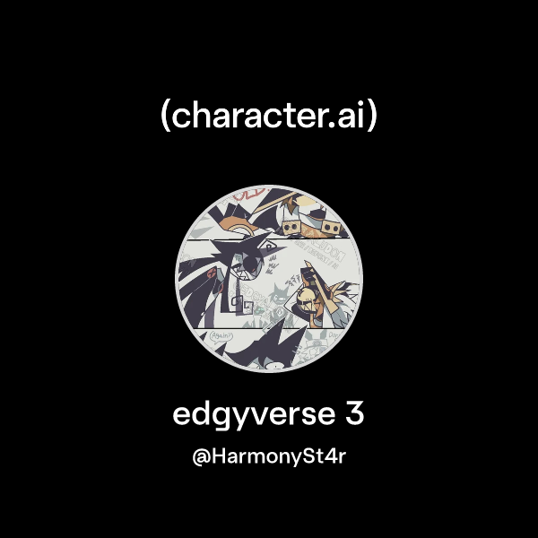 Chat with edgyverse 3 | character.ai | AI Chat, Reimagined–Your Words ...