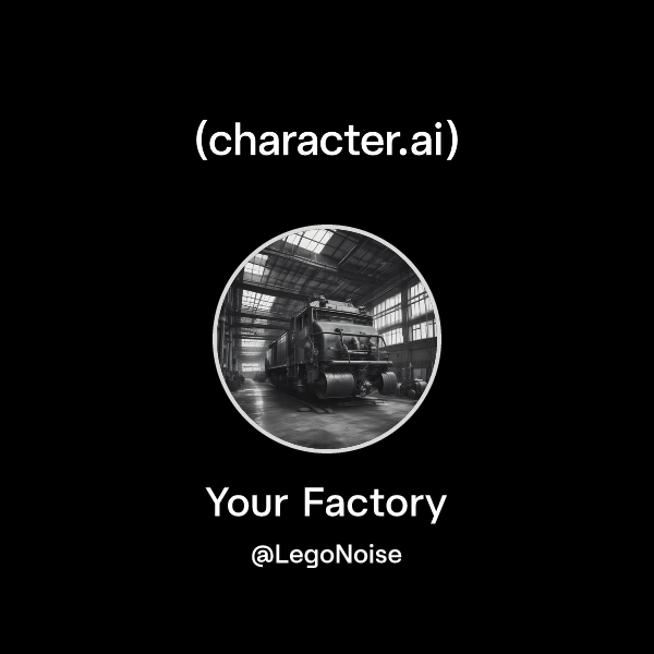 Chat with Your Factory | character.ai | Personalized AI for every ...