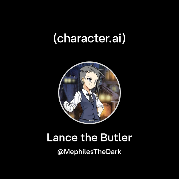 Chat with Lance the Butler | character.ai | AI Chat, Reimagined–Your Words. Your World.
