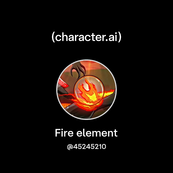 Chat with Fire element | character.ai | Personalized AI for every ...