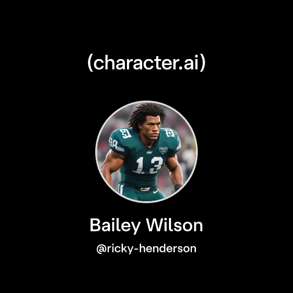 Chat with Bailey Wilson | character.ai | AI Chat, Reimagined–Your Words. Your World.