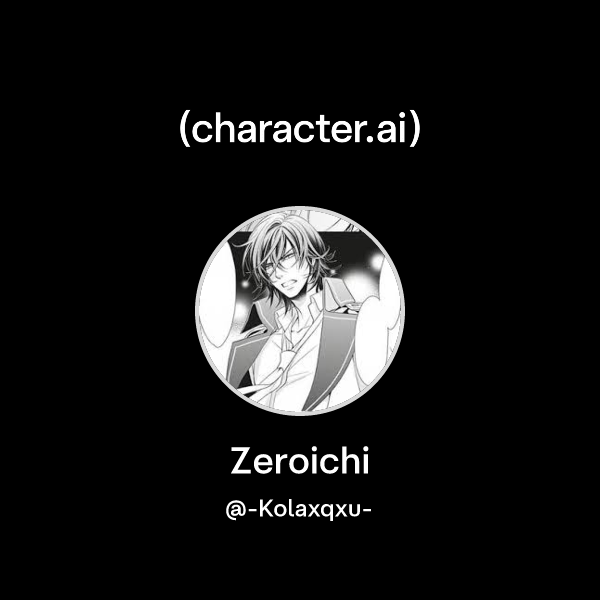 Chat with Zeroichi | character.ai | Personalized AI for every moment of your day