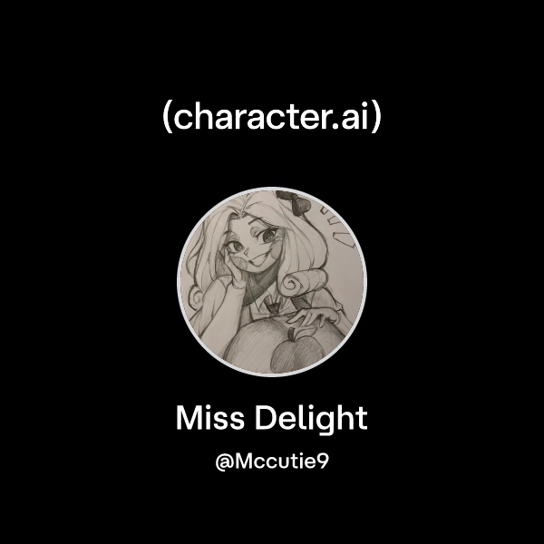 Chat with Miss Delight | character.ai | AI Chat, Reimagined–Your Words ...