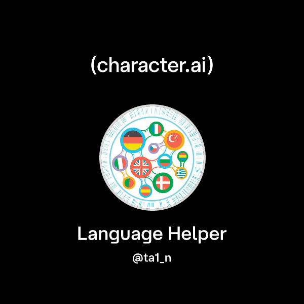 Chat with Language Helper | character.ai | AI Chat, Reimagined–Your ...