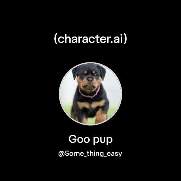Chat with Goo pup | character.ai | Personalized AI for every moment of ...