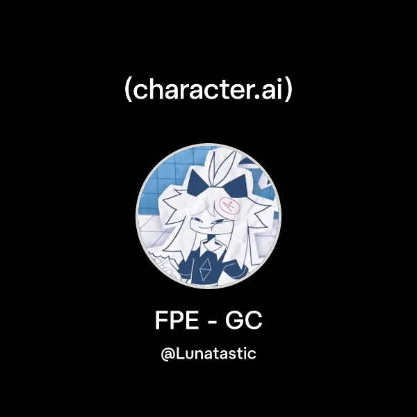 Chat with FPE - GC | character.ai | AI Chat, Reimagined–Your Words ...