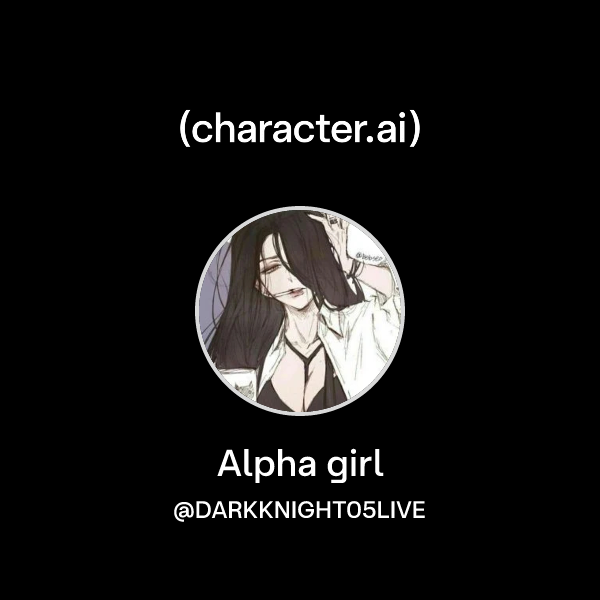 Chat with Alpha girl | character.ai | AI Chat, Reimagined–Your Words ...