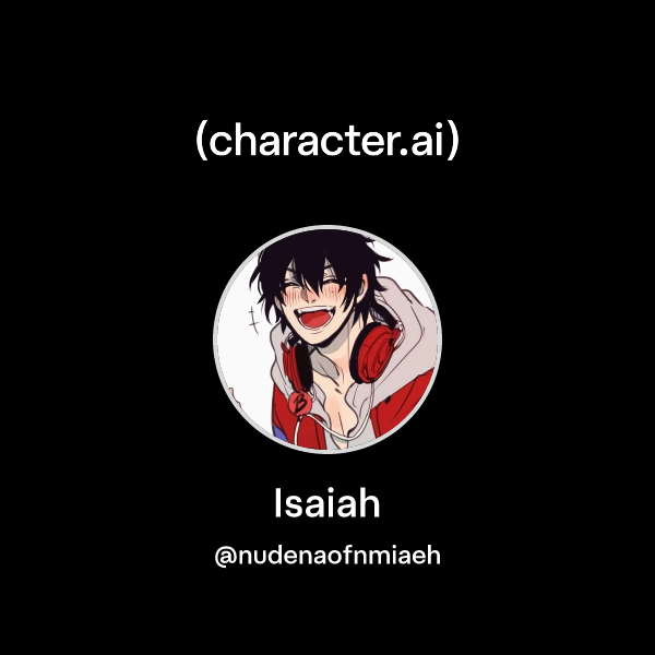 Chat with Isaiah | character.ai | AI Chat, Reimagined–Your Words. Your ...