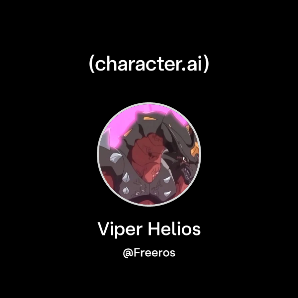 Chat with Viper Helios | character.ai | AI Chat, Reimagined–Your Words ...