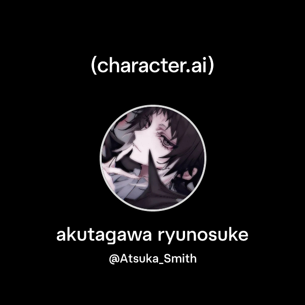 Chat with akutagawa ryunosuke | character.ai | Personalized AI for every moment of your day