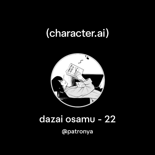 Chat with dazai osamu - 22 | character.ai | AI Chat, Reimagined–Your ...