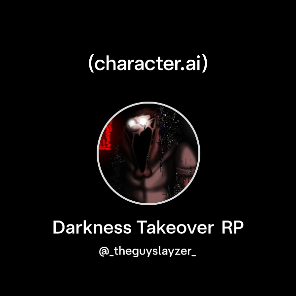 Chat with Darkness Takeover RP | character.ai | AI Chat, Reimagined–Your Words. Your World.