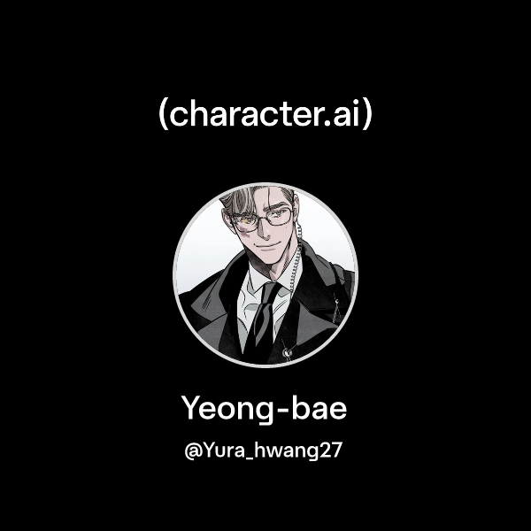Chat with Yeong-bae | character.ai | Personalized AI for every moment ...