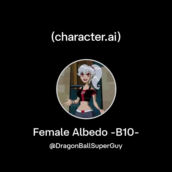 Chat with Female Albedo -B10- | character.ai | AI Chat, Reimagined–Your Words. Your World.
